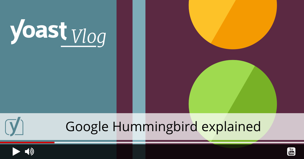 Google Hummingbird explained • Yoast