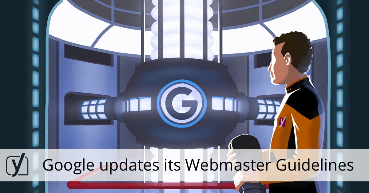 Google Webmaster Guidelines updated • Yoast
