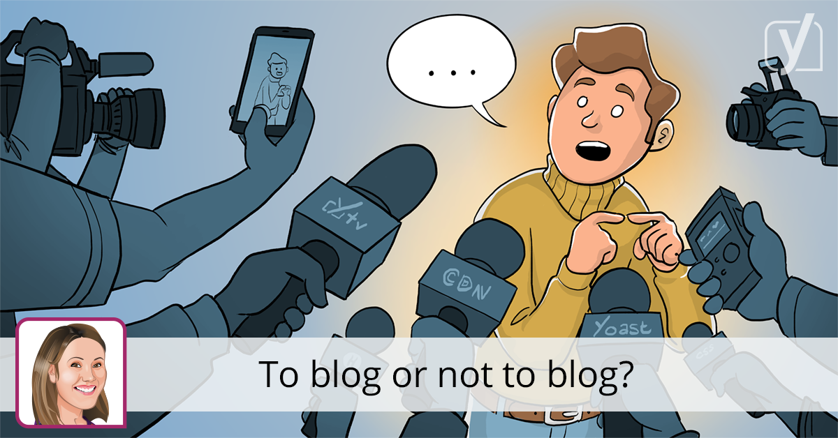 To blog or not to blog? • Yoast