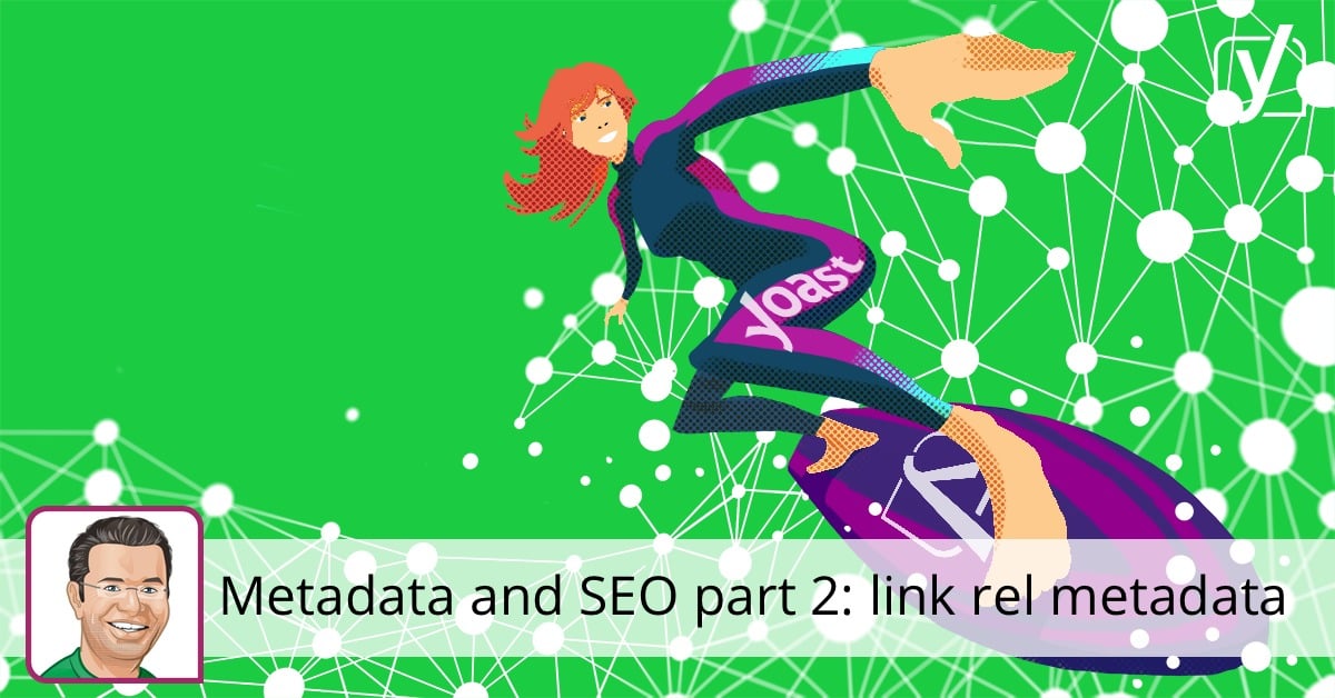 Metadata and SEO part 2: link rel metadata • Yoast