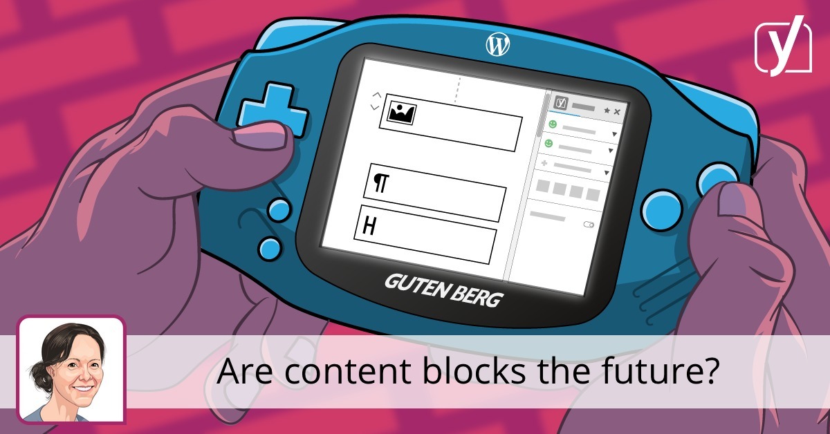 Are content blocks the future? And, what’s the benefit for SEO? • Yoast