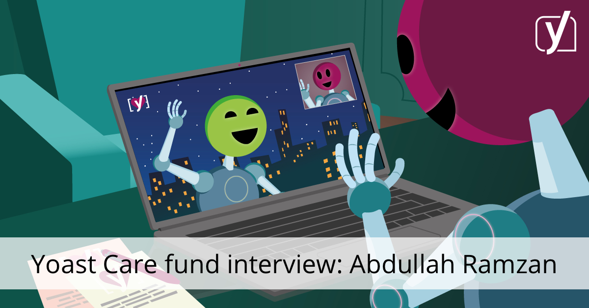 Yoast Care fund: An interview with Abdullah Ramzan • Yoast