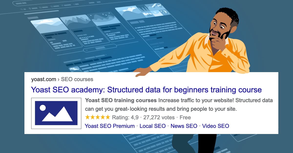 Rich results, structured data and Schema: a visual guide to help you understand • Yoast