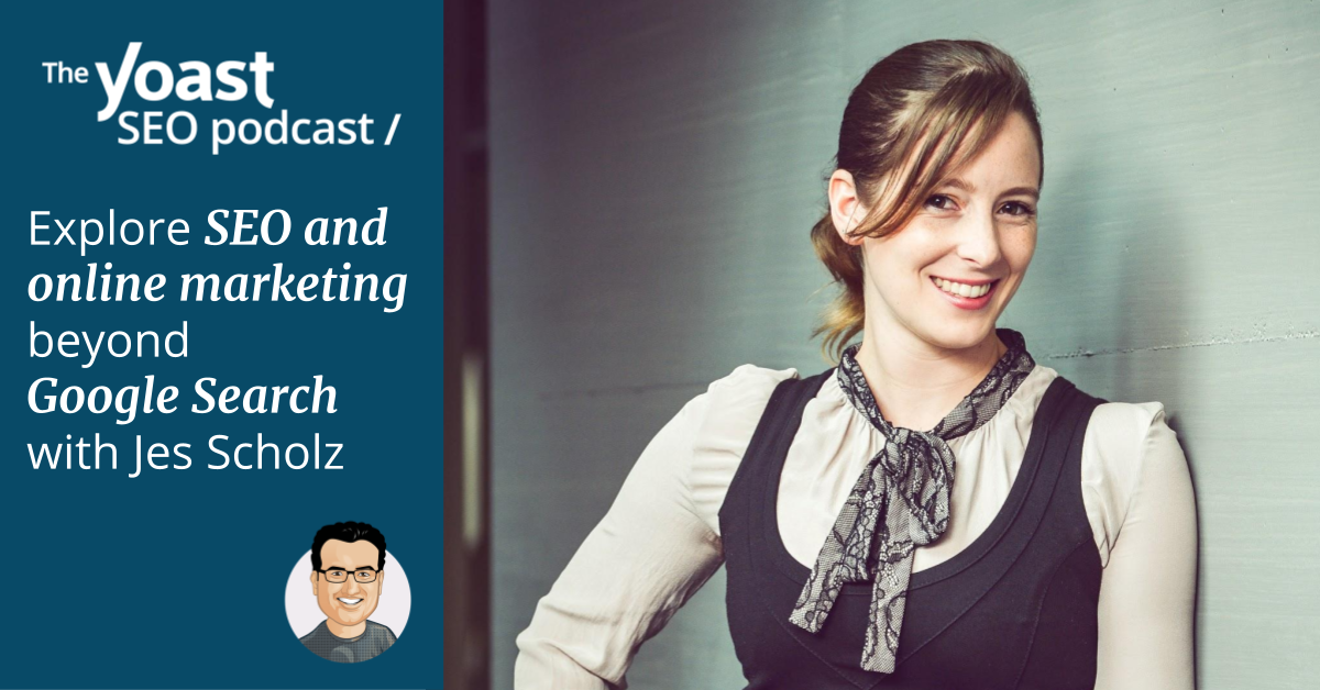 Jes Scholz on SEO beyond Google Search • The Yoast SEO podcast