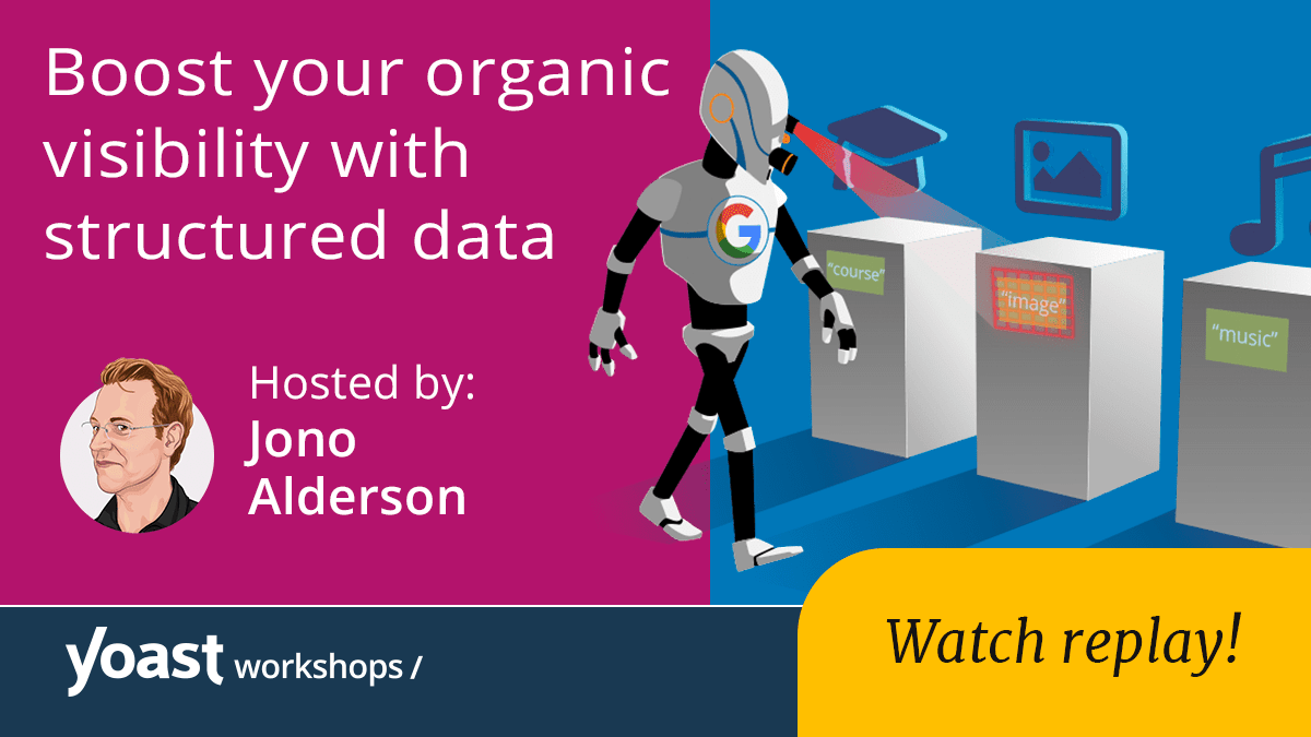 Boost your organic visibility with structured data • Yoast