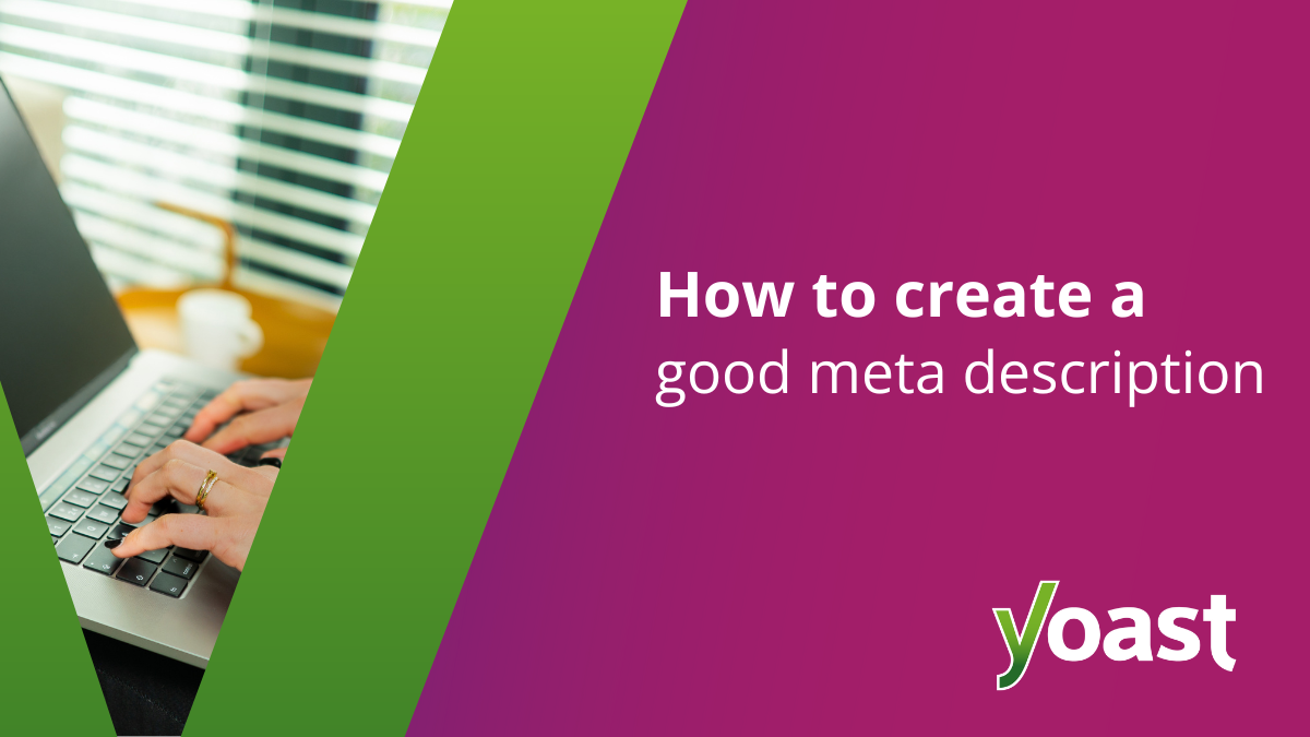 How to create a good meta description • Yoast