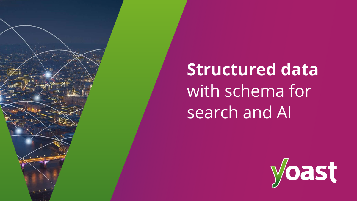 Structured data with schema for search and AI • Yoast