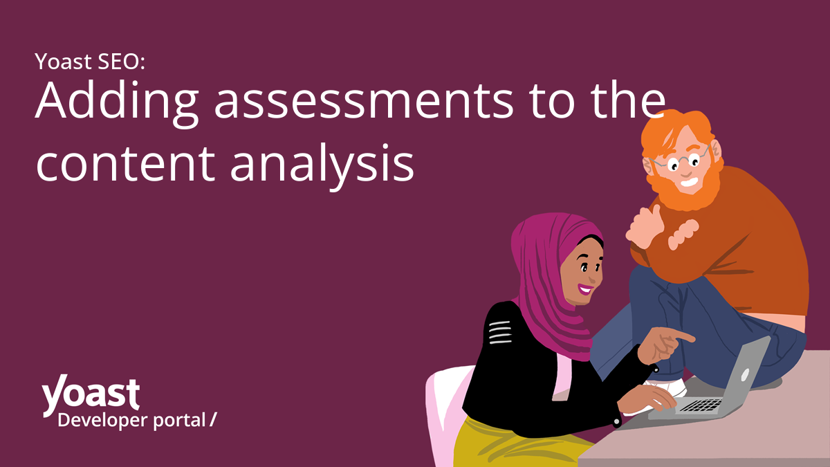 Yoast SEO: Adding assessments to the content analysis | Yoast developer portal