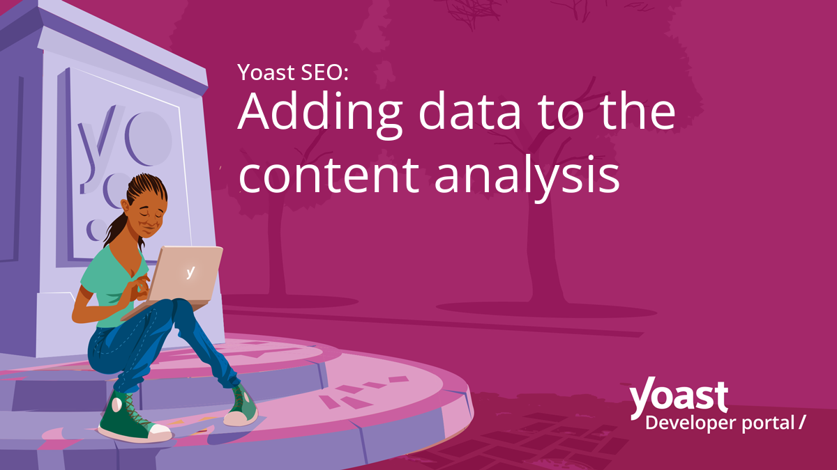 Yoast SEO: Adding data to the content analysis | Yoast developer portal