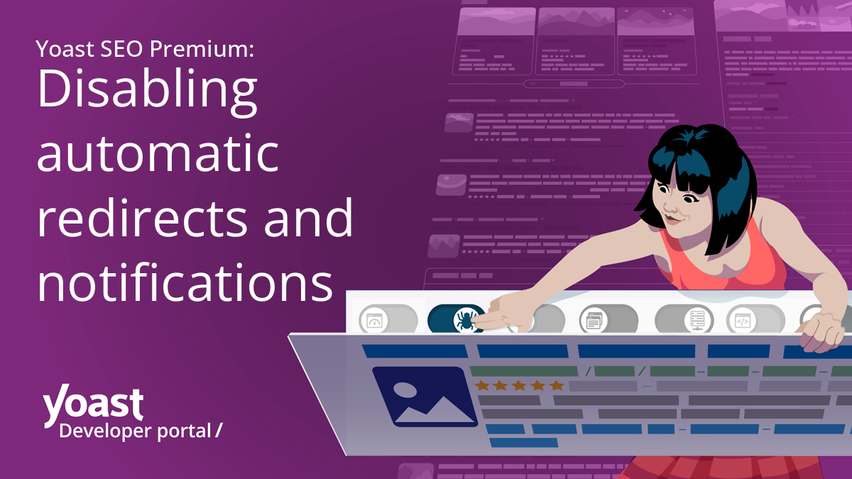 Yoast Seo Premium Disabling Automatic Redirects And Notifications Yoast Developer Portal