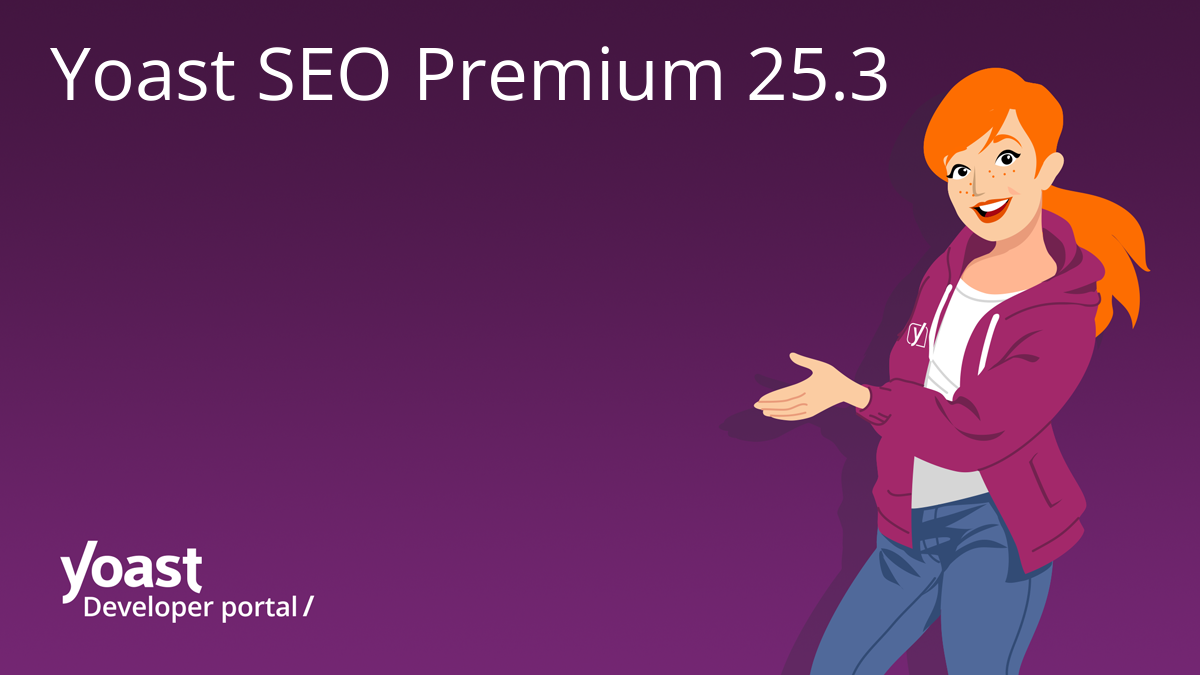 Yoast SEO Premium 25.3 changelog | Yoast developer portal