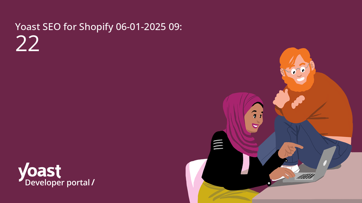 Yoast SEO for Shopify 06-01-2025 09:22 changelog | Yoast developer portal